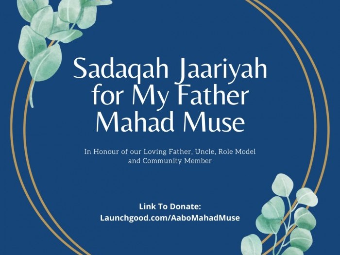 Sadaqah Jaariyah for my beloved father Mahad Muse | LaunchGood | LaunchGood